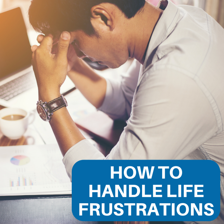 How to Handle Life's Frustrations: 6 Steps to Reduce the Stress
