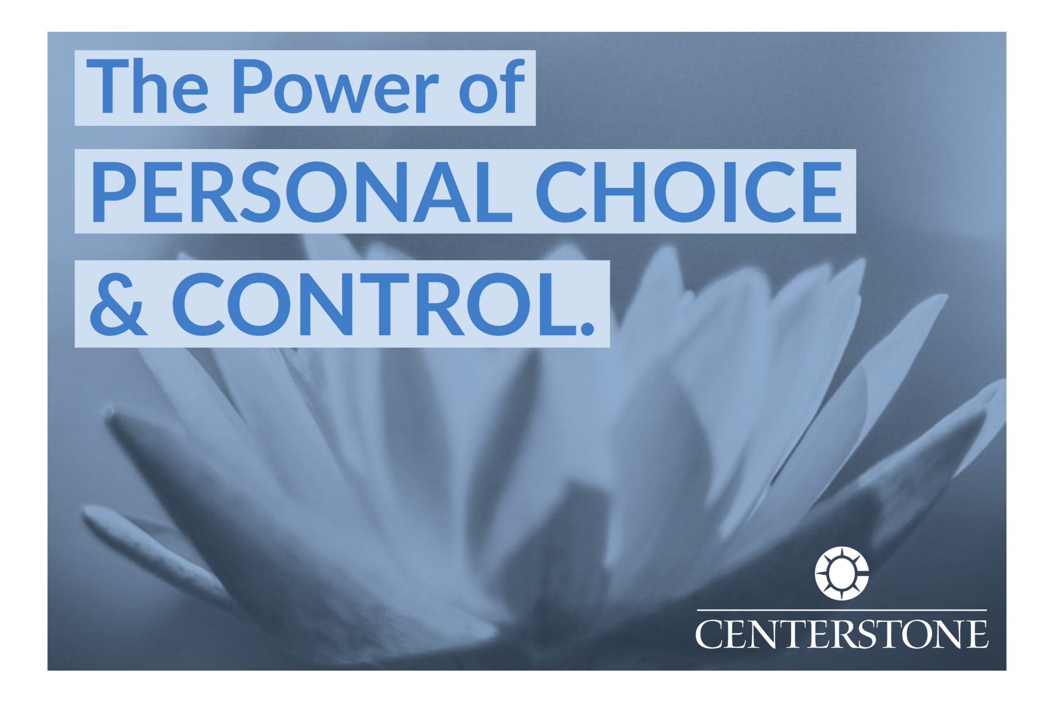 The Power of Personal Choice and Control - Centerstone